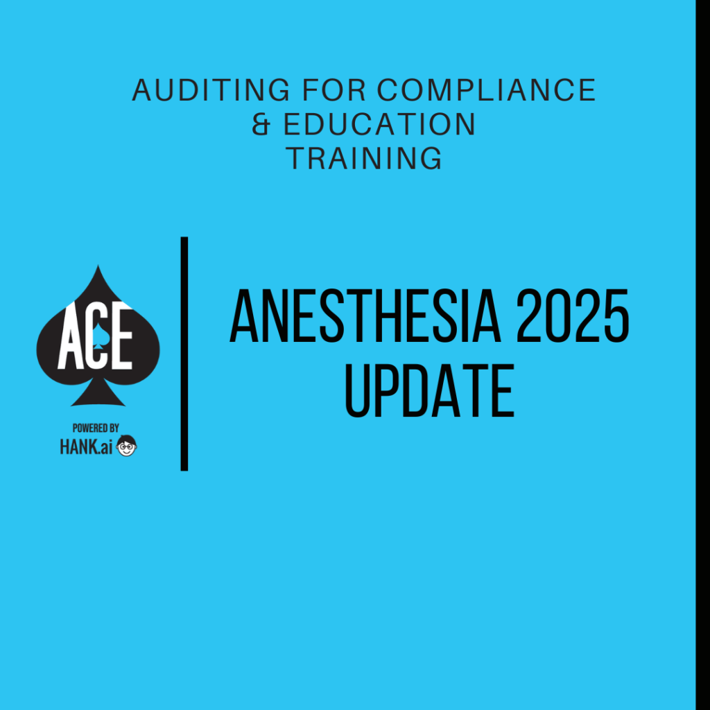 Anesthesia 2025 Update - ACE Auditing for Compliance and Education